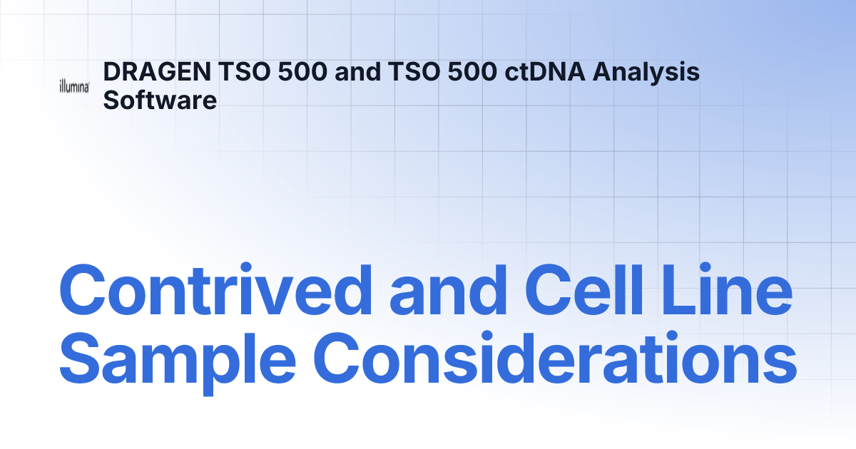 Contrived and Cell Line Sample Considerations | DRAGEN TSO 500 and TSO ...